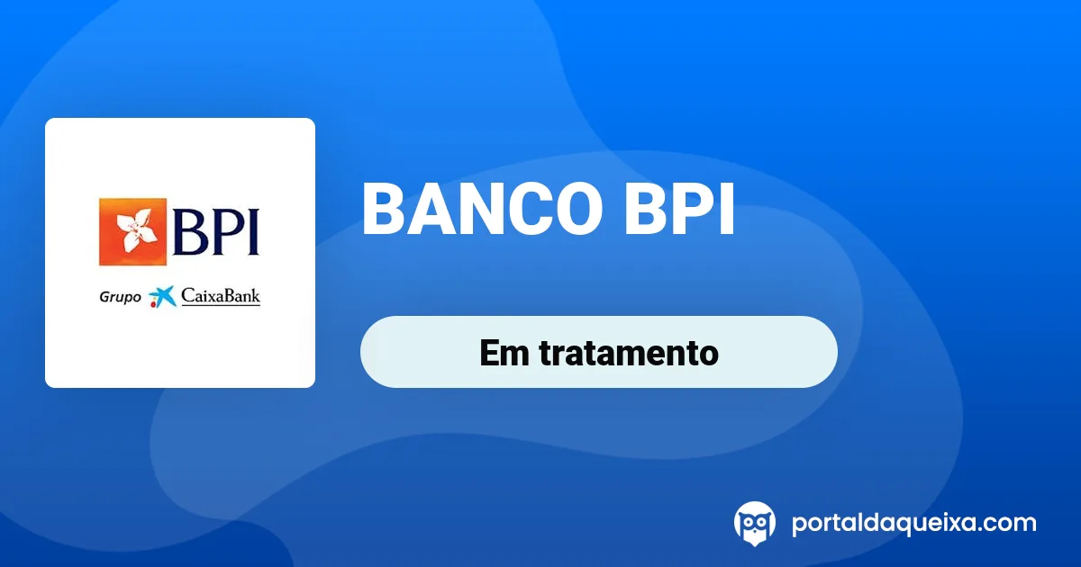 BANCO BPI - 5 meses à espera da segunda via do cartão