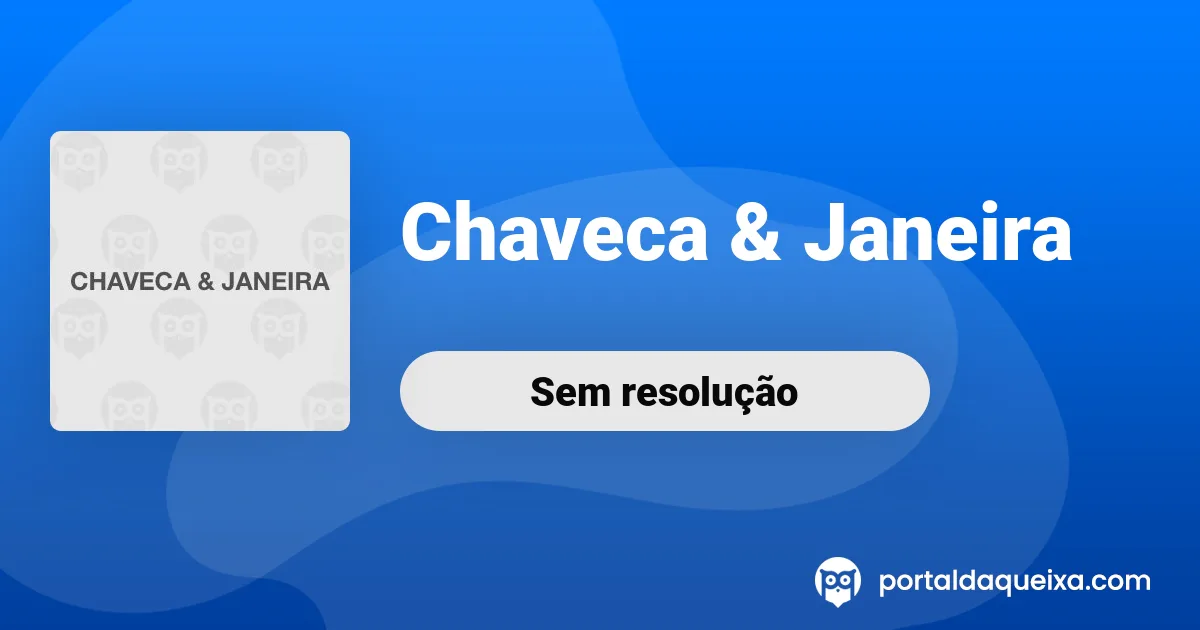 Chaveca & Janeira - Realização de mau trabalho
