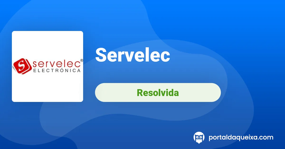 Reclamação Resolvida: Servelec - Devolução de valor monetário da ...