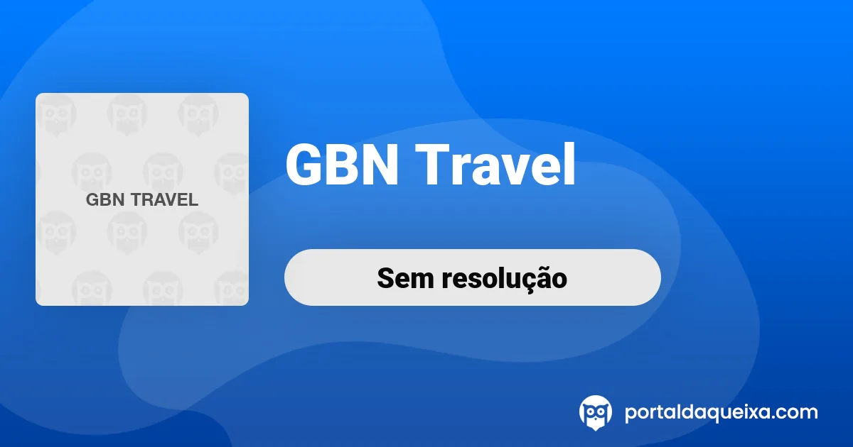 Reclamação: GBN Travel - Reembolso de dinheiro