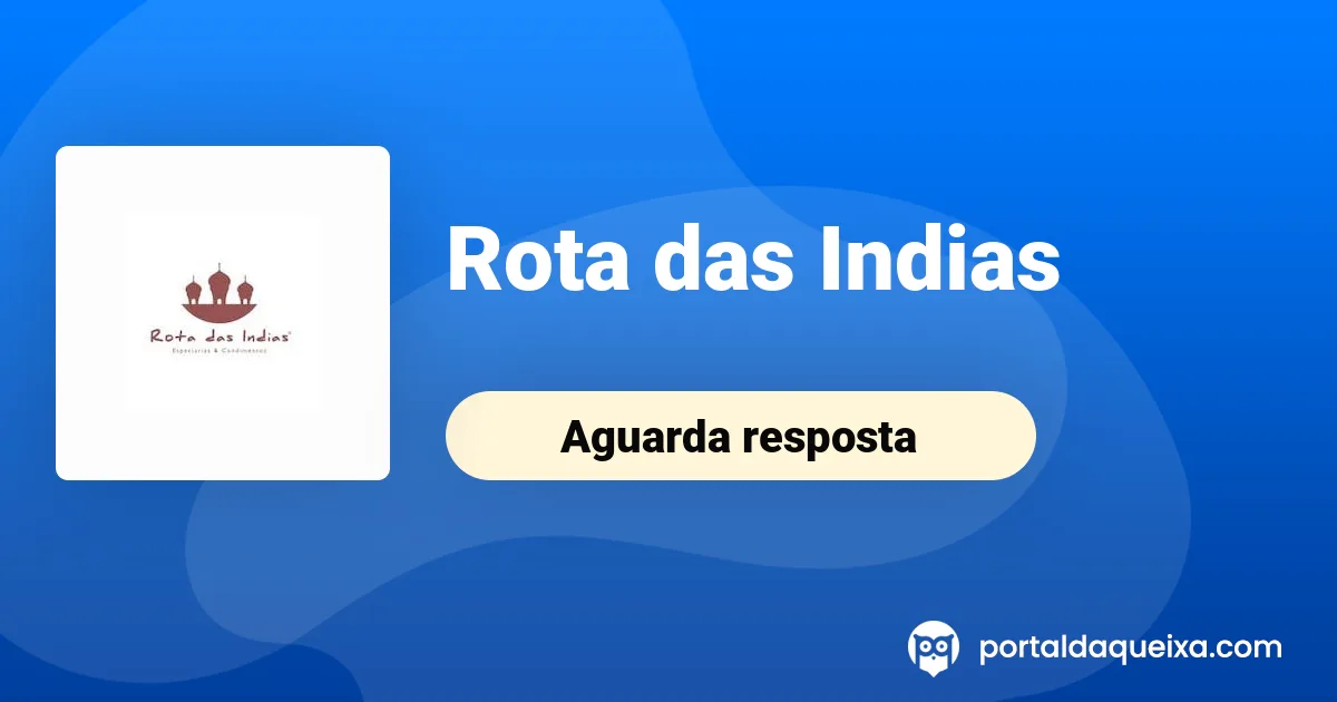 Reclamação: Rota das Indias - Encomenda não entregue e ausência de ...