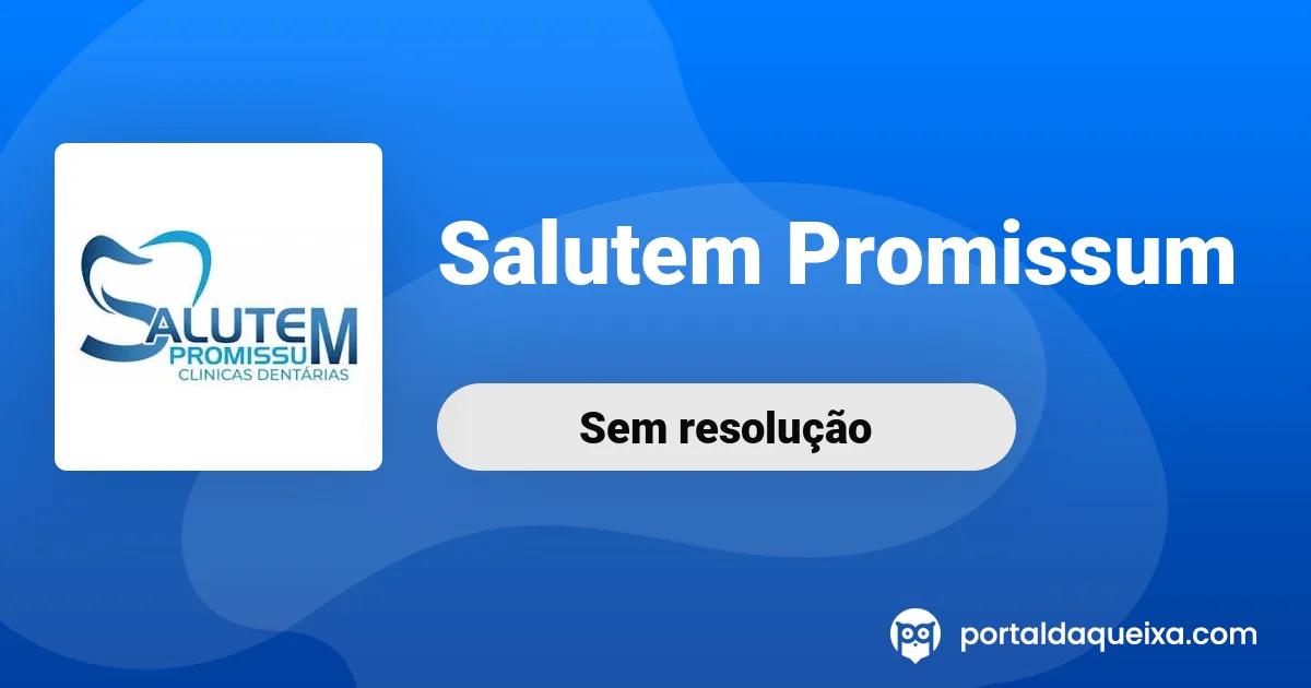 Reclamação: Salutem Promissum - Má prestação de serviço