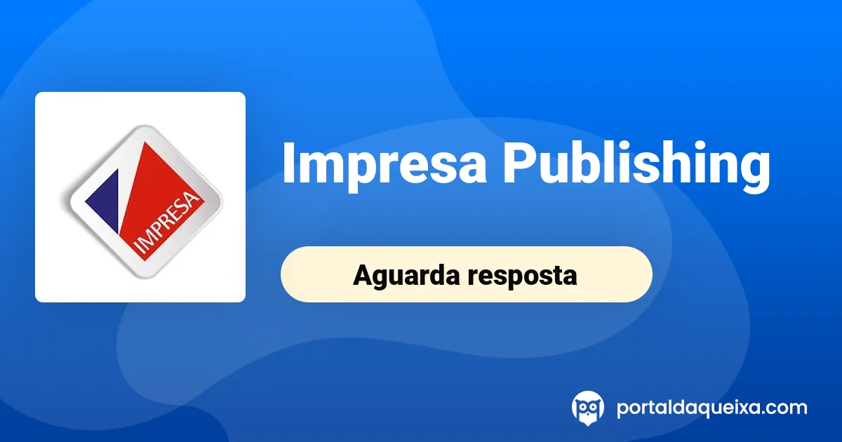 Reclamação: Impresa Publishing - Cobrança indevida da impresa publishing