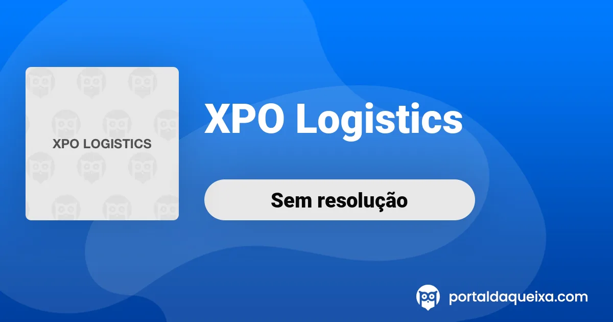 Reclamação: XPO Logistics - Agendamento de entrega de material sem ter ...