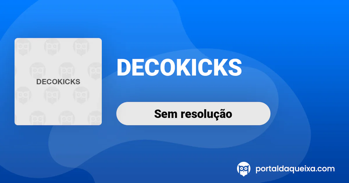 Reclamação: DECOKICKS - Burla