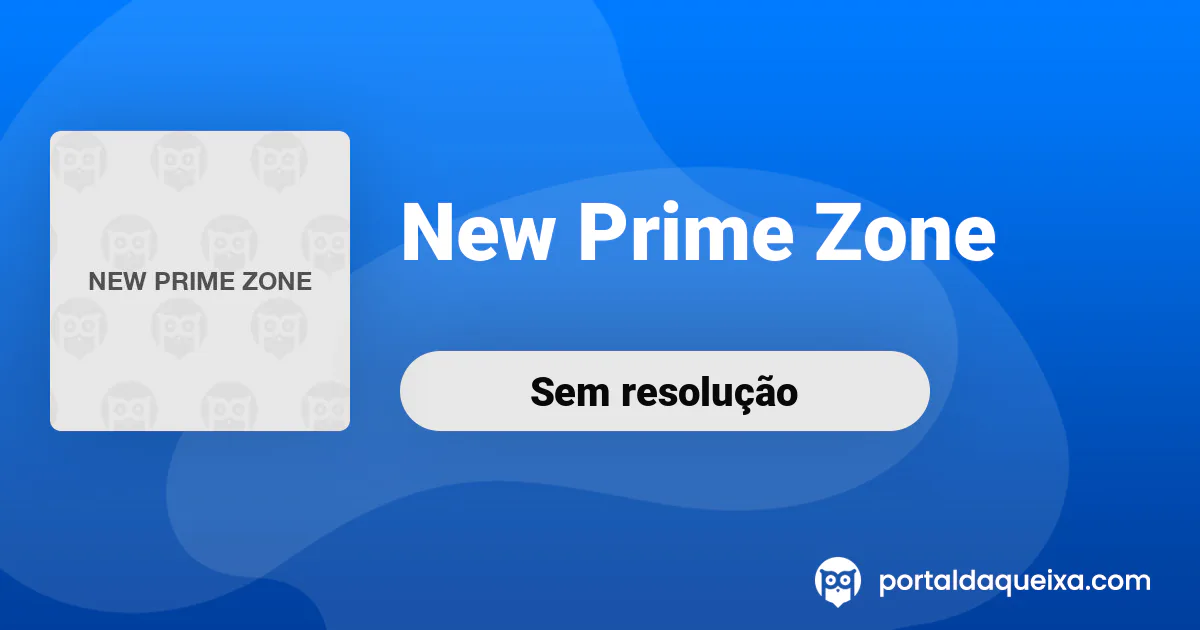 Reclamação: New Prime Zone - Propaganda enganosa
