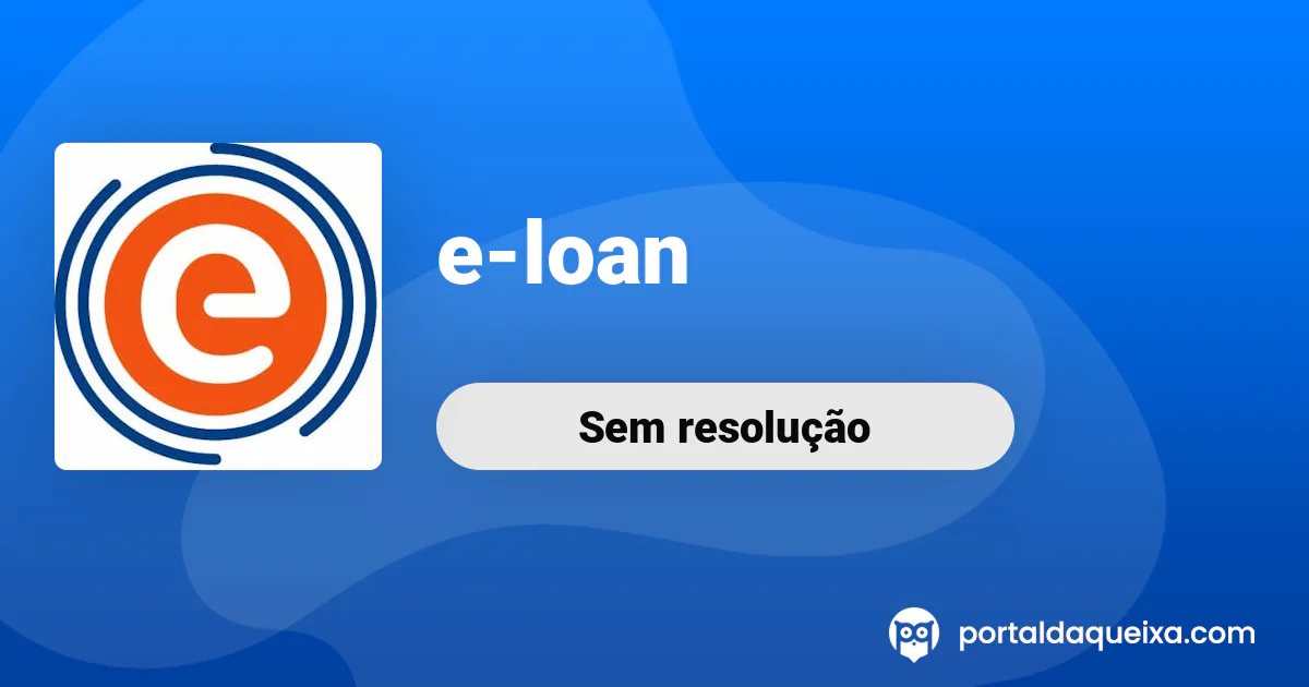 Reclamação: e-loan - Credito consilidado