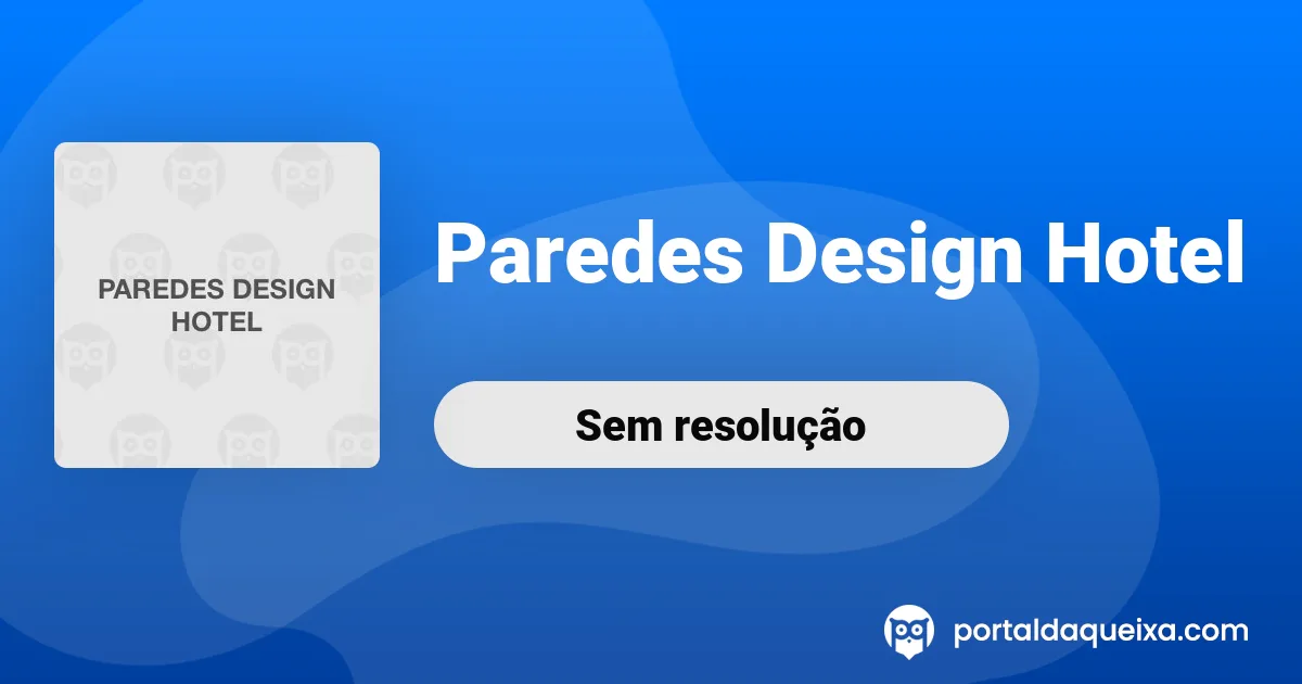 Reclamação: Paredes Design Hotel - Solicitei a anulação da reserva mas ...