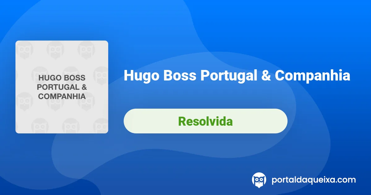 Reclamação Resolvida: Hugo Boss Portugal & Companhia - Defeito