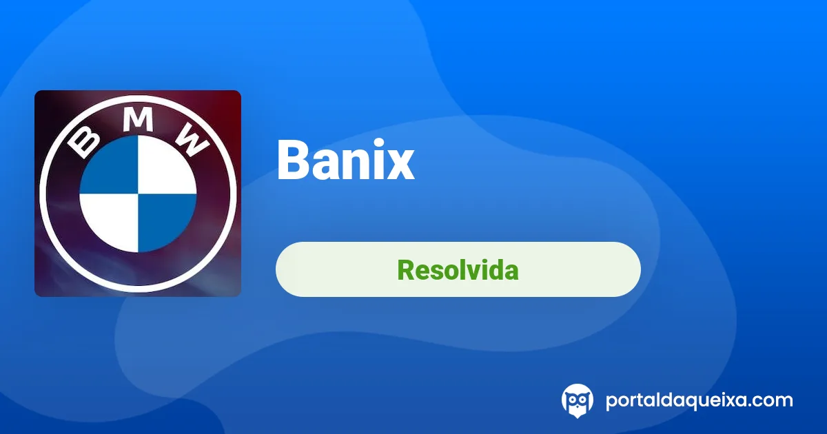 Reclamação Resolvida: Banix - Mau serviço prestado num recall da bmw