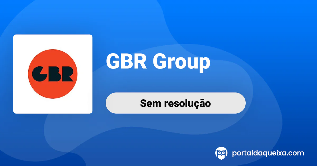 Reclamação: GBR Group - Burla