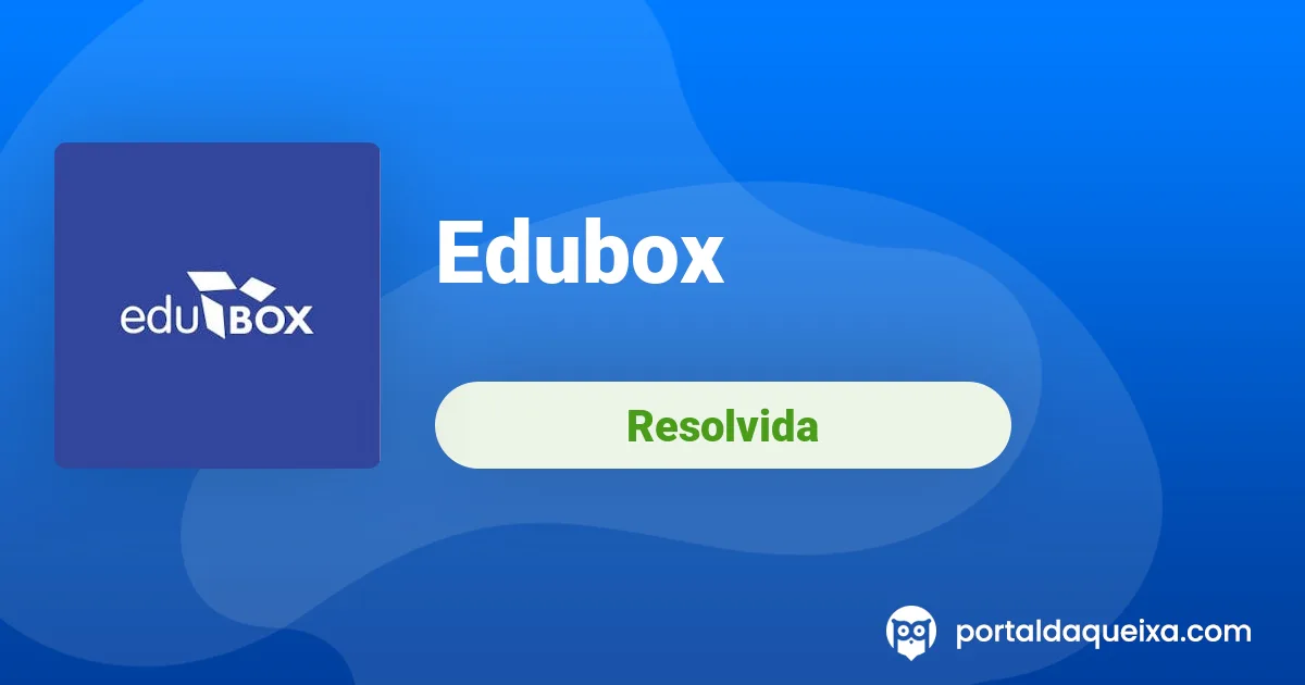 Reclamação Resolvida: Edubox - Problemas com login plataforma siga edubox