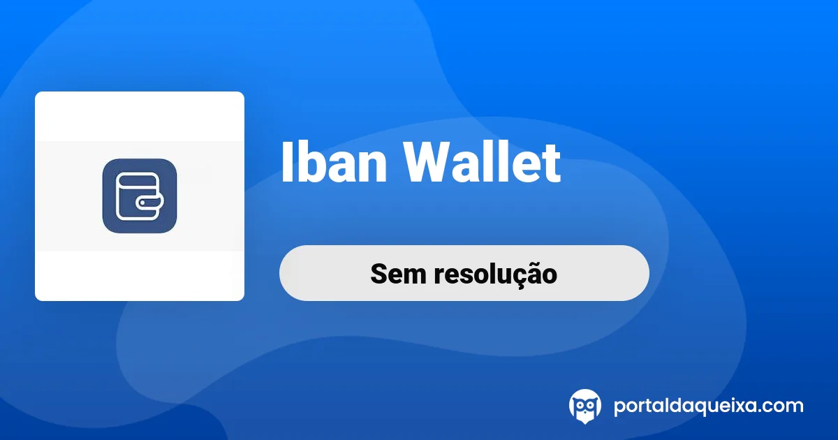 Reclamação: Iban Wallet - Não consigo aceder á minha conta