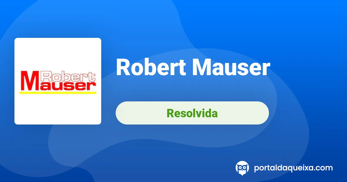 Reclamação Resolvida: Robert Mauser - Declinação de garantia do equipamento