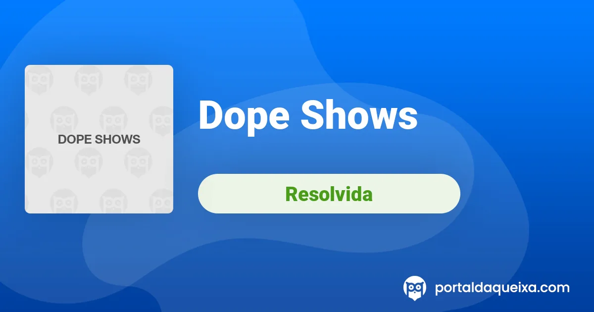 Dope Shows - Sem espetáculo, sem respostas e sem reembolso
