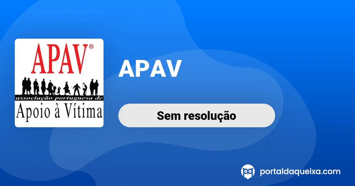 Reclamação: APAV - Sugestão incrédula da apav para eu juntar me ao agressor