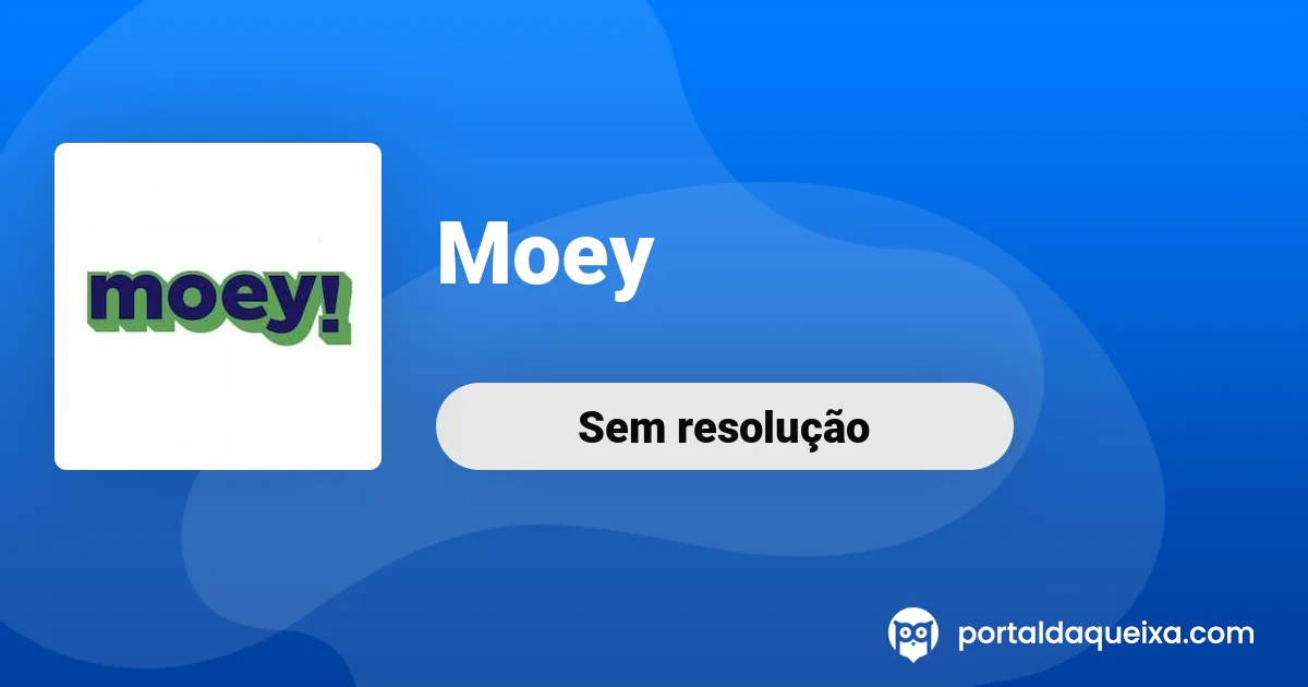 Reclamação: Moey - Erro na aplicação moey que não me permite movimentar ...