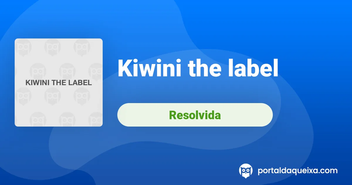 Reclamação Resolvida: Kiwini the label - Total ausência de resposta na ...