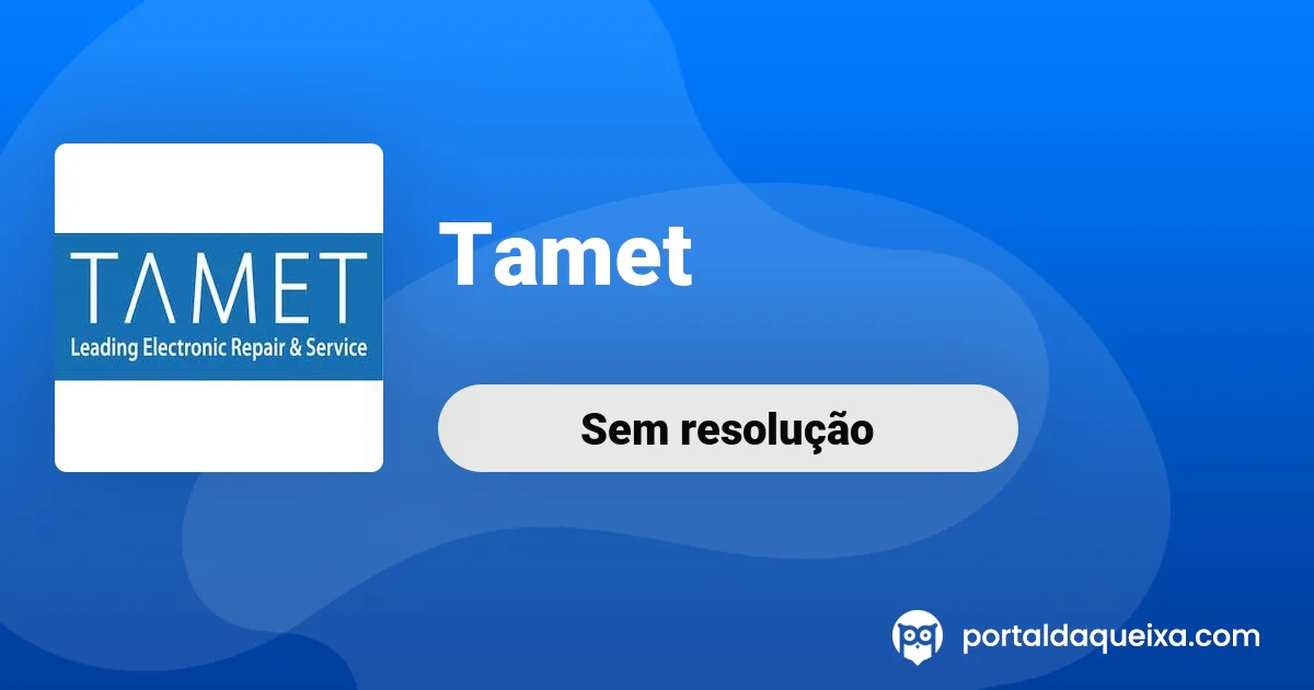Reclamação: Tamet - Telemovel com mau funcionamento e a marca diz que ...