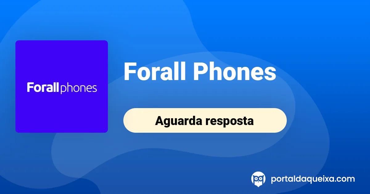 Forall Phones - Forallphones - compra em março e passado 3 meses nem ...